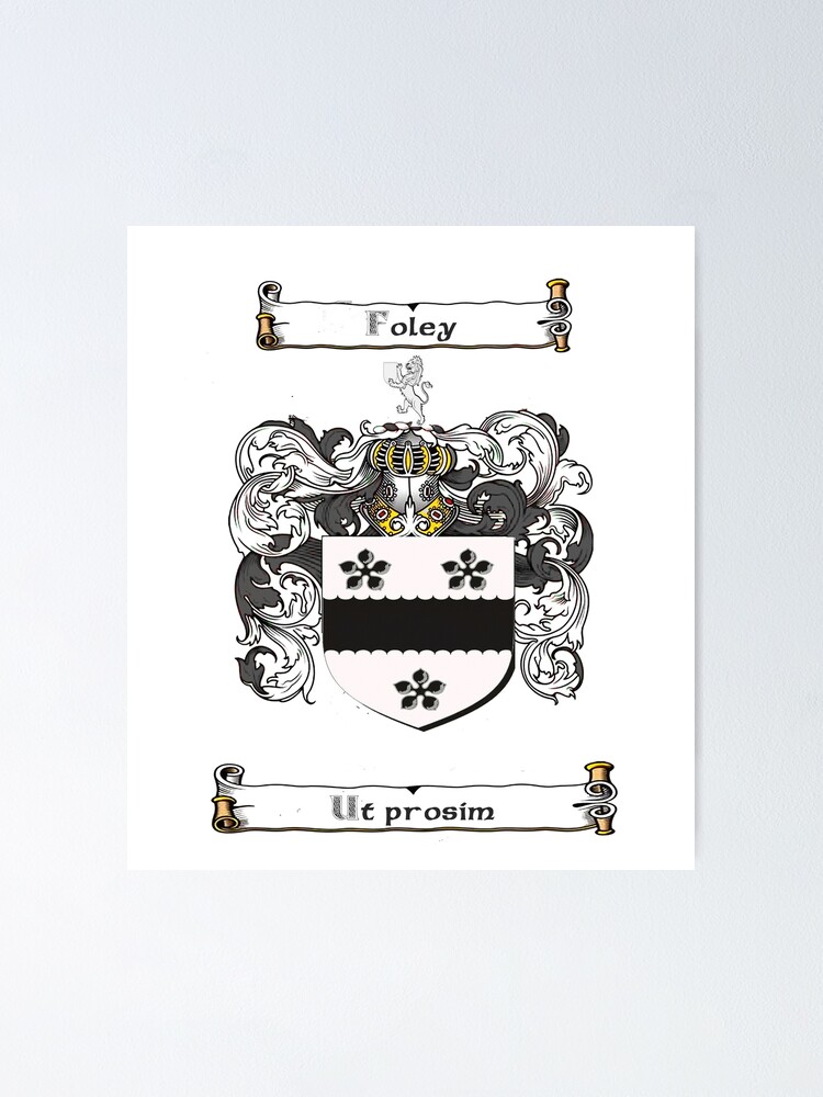 "Foley Family Crest and Motto" Poster by Hibernia29 | Redbubble