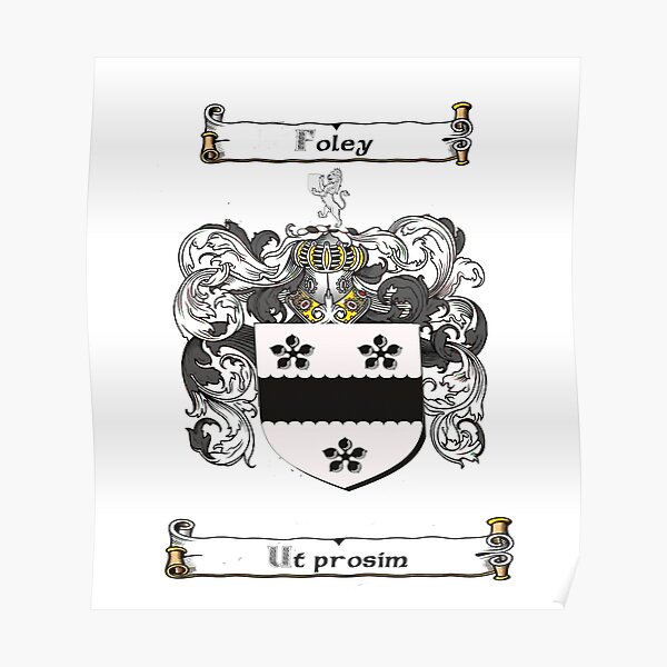 "Foley Family Crest and Motto" Poster by Hibernia29 | Redbubble
