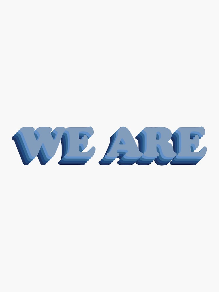"We Are Sticker" Sticker for Sale by juliaboydell | Redbubble