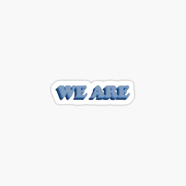 "We Are Sticker" Sticker for Sale by juliaboydell | Redbubble