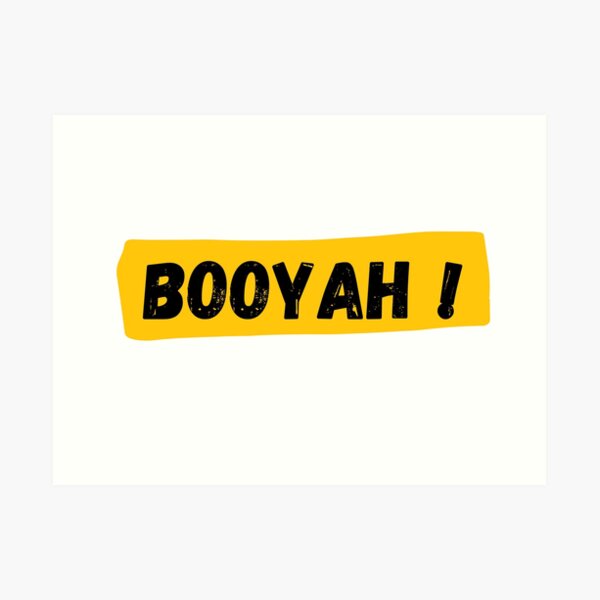 Booyah Wall Art | Redbubble