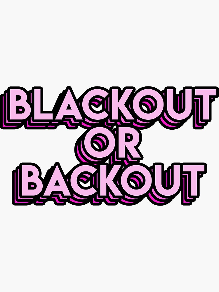 "Blackout or Backout" Sticker for Sale by elliewillkomm | Redbubble