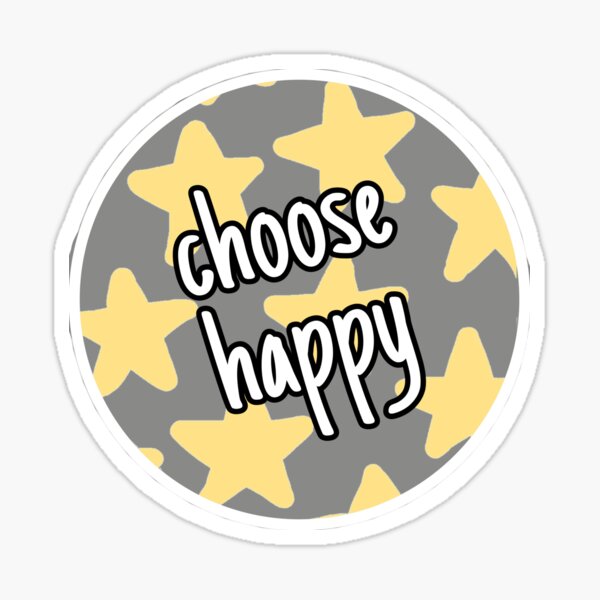 "Choose Happy Sticker " Sticker by TheDesignJar | Redbubble