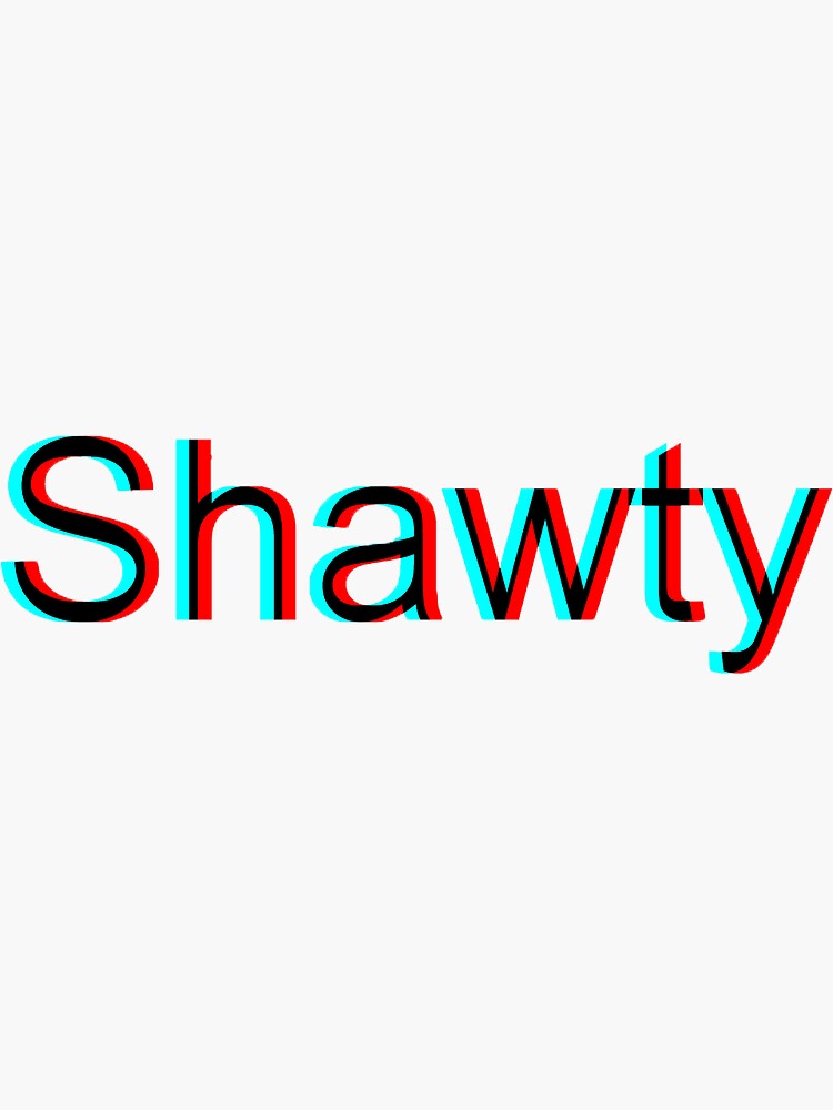 "Shawty" Sticker for Sale by Miabatista | Redbubble