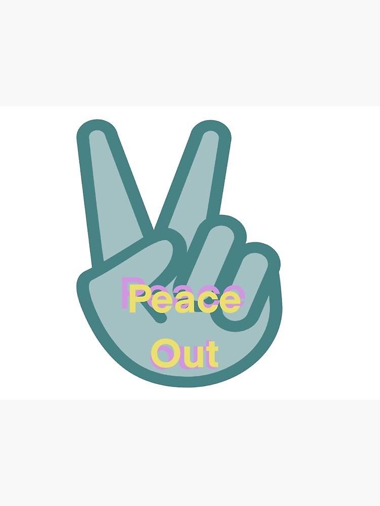 "Peace Out Sticker" Poster for Sale by KylieSaenz | Redbubble