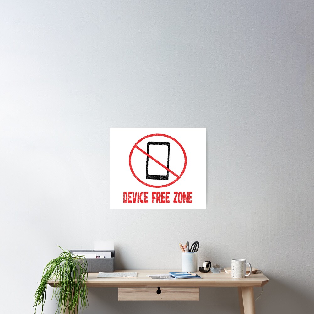 "Device free zone sign and text, time for a digital detox, ditch the ...