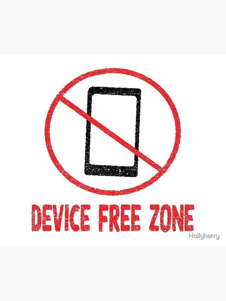 "Device free zone sign and text, time for a digital detox, ditch the ...