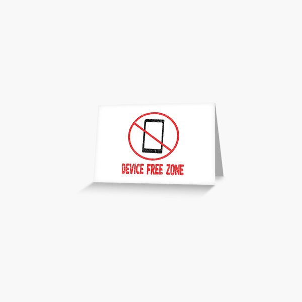 "Device free zone sign and text, time for a digital detox, ditch the ...