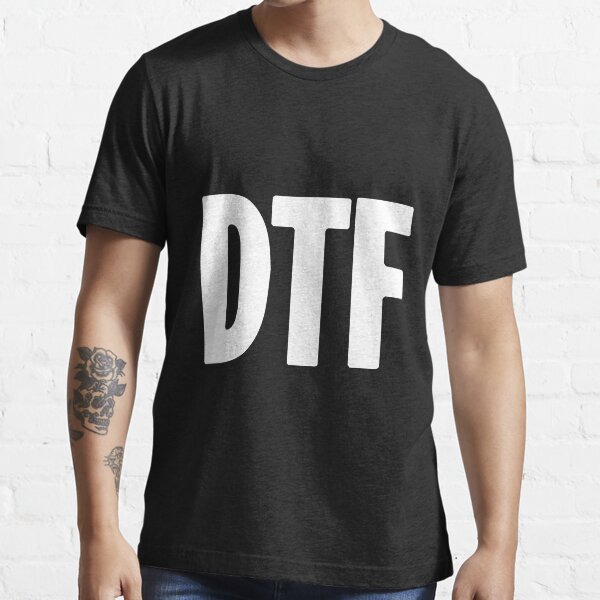 "DTF" T-shirt for Sale by GdLkngCrps | Redbubble | novelty t-shirts ...