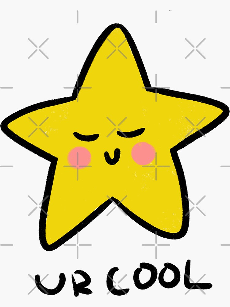 "Ur Cool Star " Sticker by ronniesauce | Redbubble