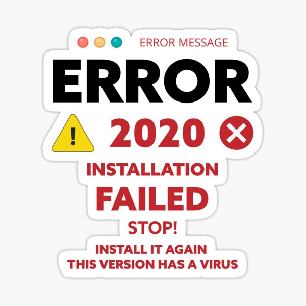 "FUNNY SAYING ERROR 2020 INSTALLATION FAILED FUNNY GIFT IDEA " Sticker ...