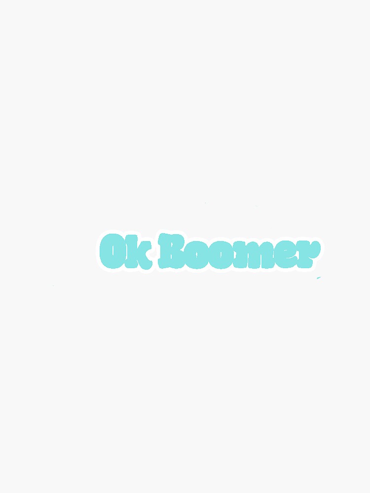 ""Ok Boomer" Transparent Tag" Sticker for Sale by georgia-carson ...