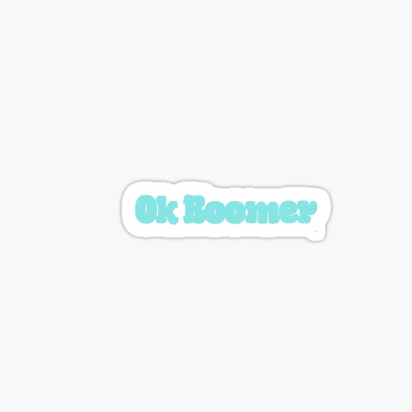 ""Ok Boomer" Transparent Tag" Sticker for Sale by georgia-carson ...