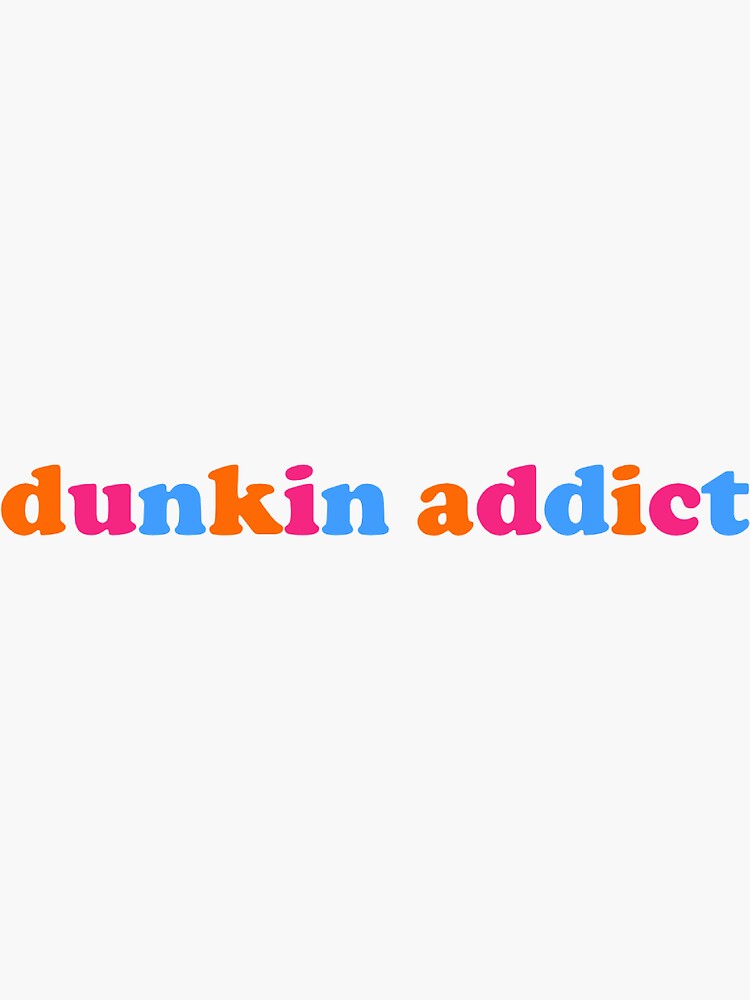 "Dunkin Addict" Sticker for Sale by susanna-mae | Redbubble