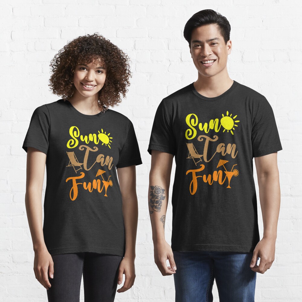 "Sun Tan and Fun Times Cool Holiday Tanning" T-shirt by WellWidaneWear ...