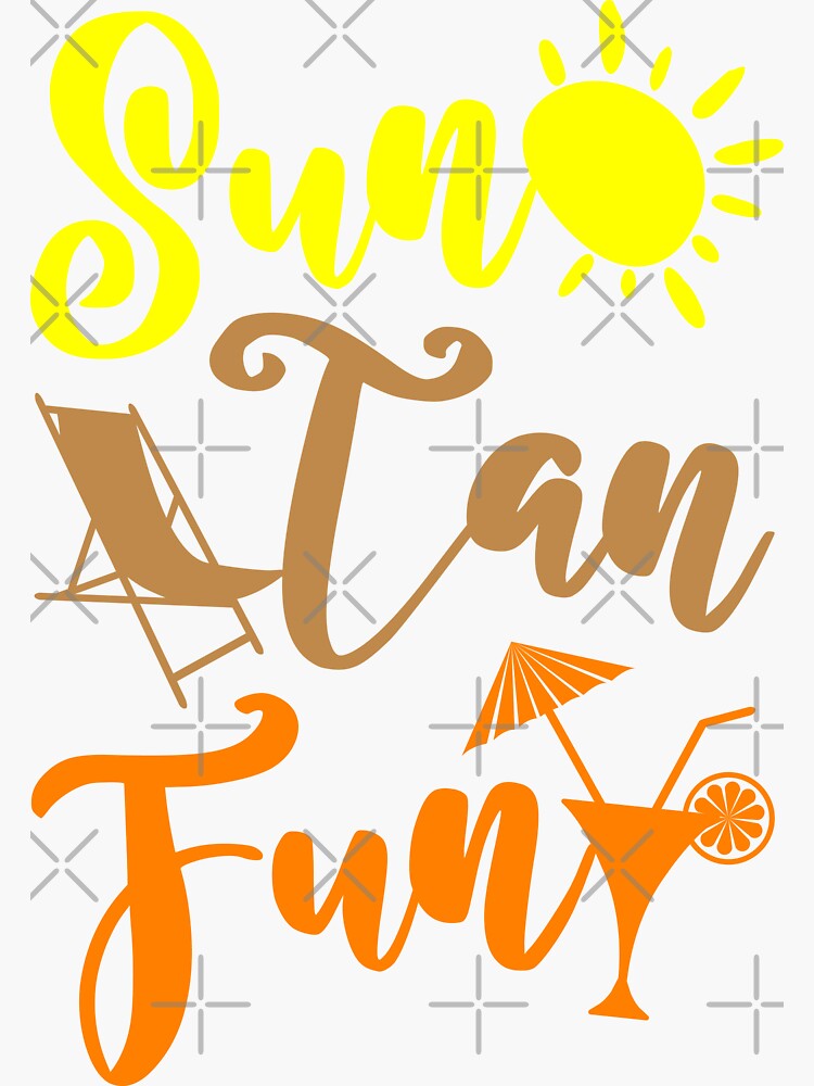 "Sun Tan and Fun Times Cool Holiday Tanning" Sticker for Sale by ...