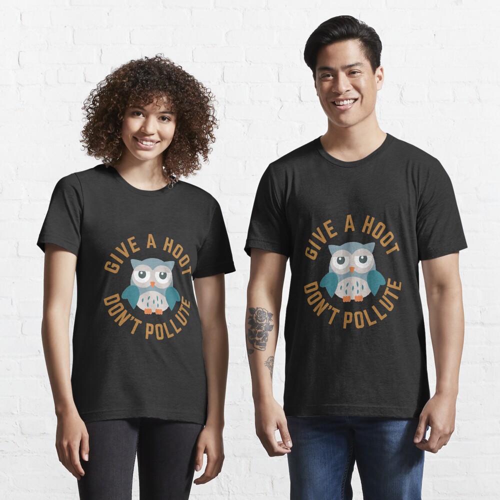 "Give A Hoot Don't pollute kids owl earth day" T-shirt by jamai27 ...
