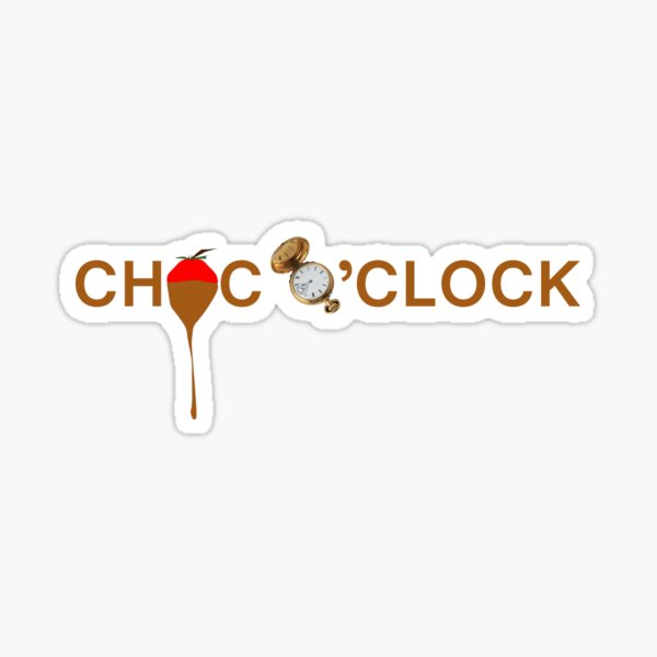 "CHOC O'CLOCK - Chocolate reminder" Sticker for Sale by Artstastic ...