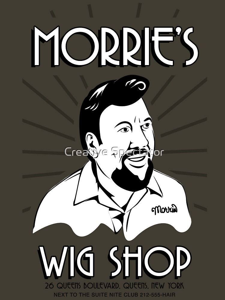 "Goodfellas, Morrie's Wigs Shop Sign T-shirt " T-shirt by Feelmeflow ...