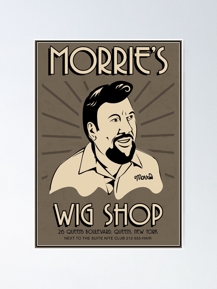 "Goodfellas, Morrie's Wigs Shop Sign T-shirt " Poster for Sale by ...