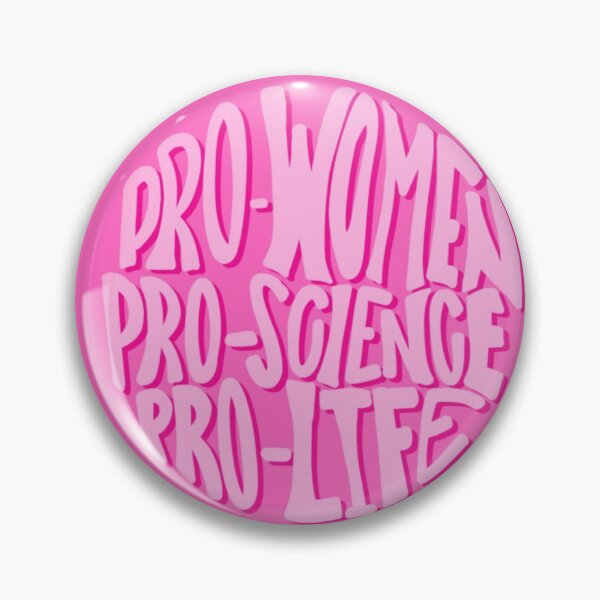 "pro-women pro-science pro-life ?" Pin for Sale by CuteRepublicans ...