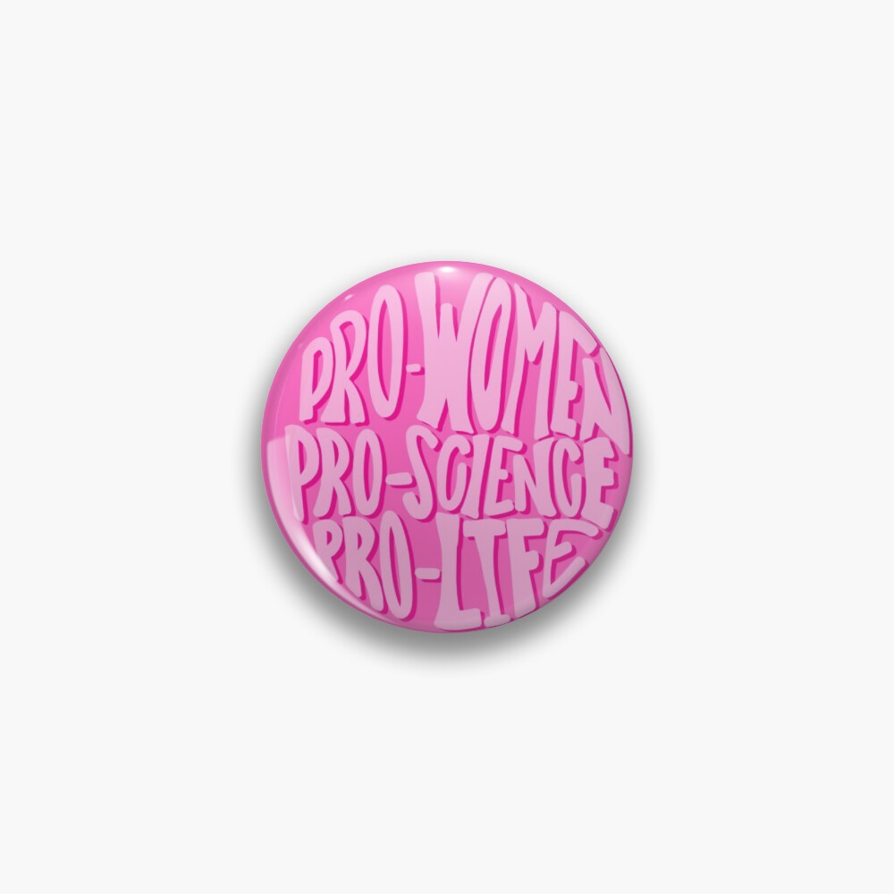 "pro-women pro-science pro-life ?" Pin for Sale by CuteRepublicans ...