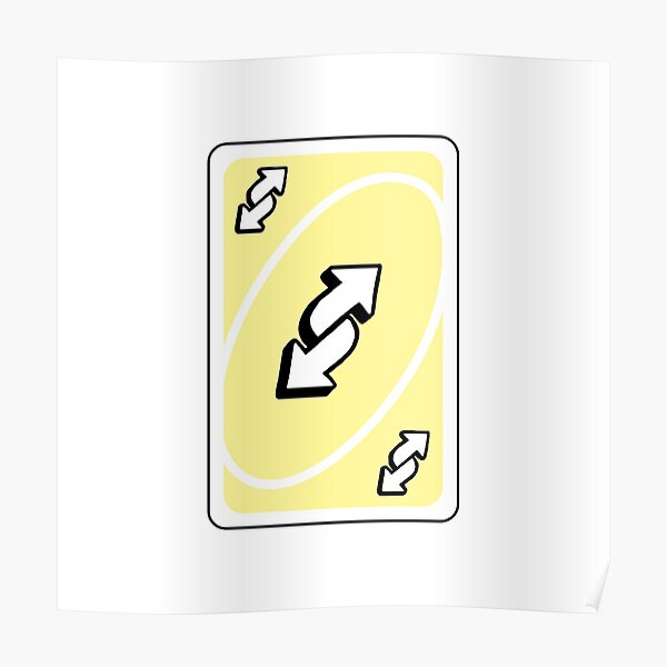 "uno reverse card (yellow)" Poster by hungryhuman | Redbubble