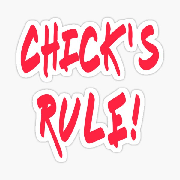 "Chick's Rule T-Shirt! Girl Power Sticker!" Sticker for Sale by ...