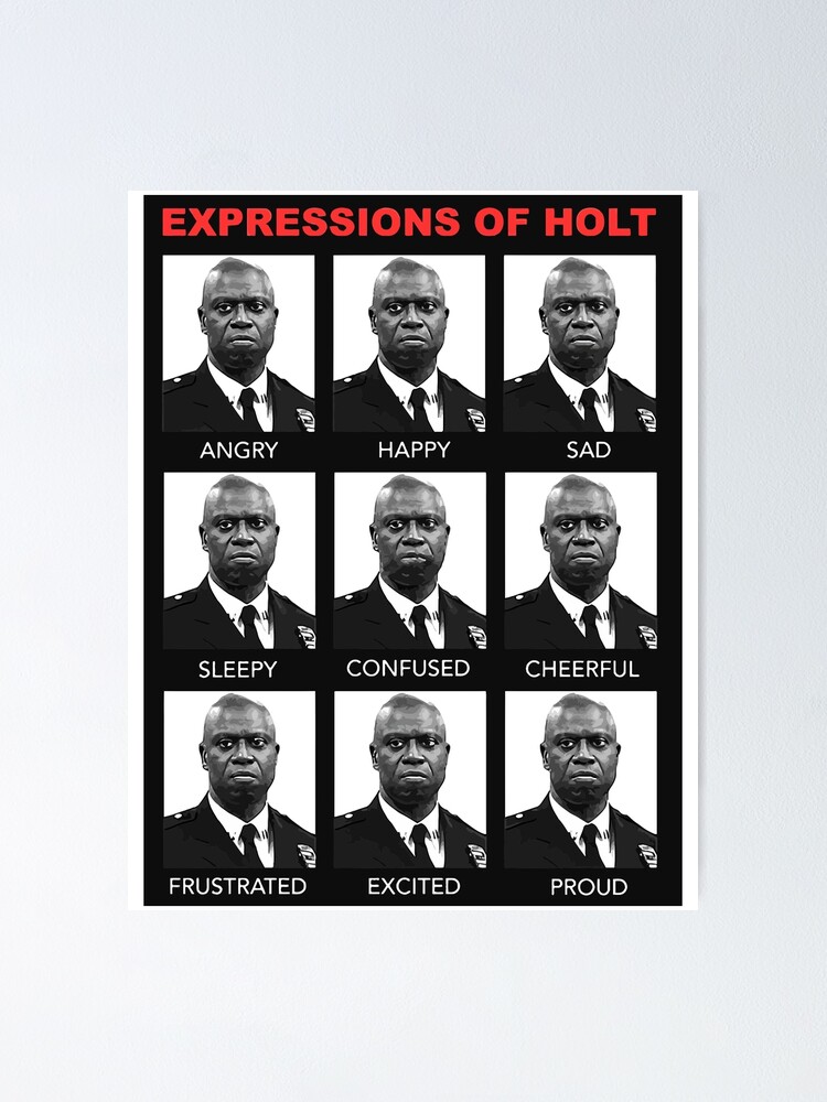 "Expressions Of Captain Holt, Brooklyn 99" Poster for Sale by ...