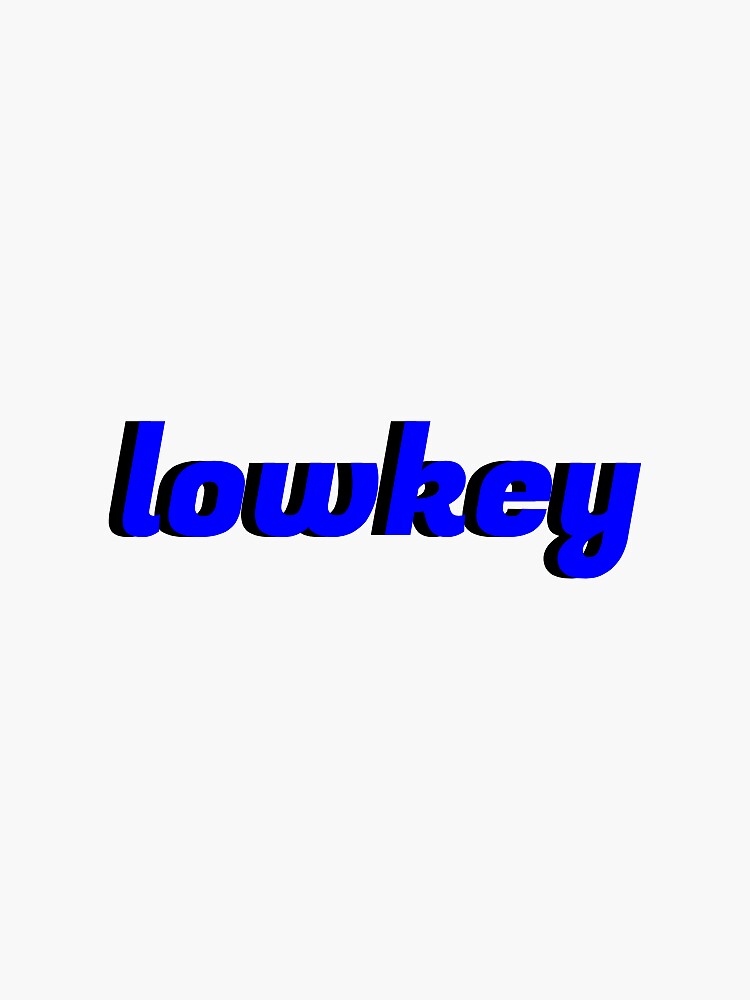 "lowkey sticker" Sticker for Sale by marissamac17 | Redbubble