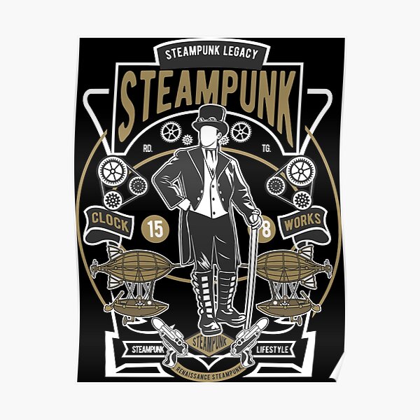 "Steampunk Legacy" Poster by Ninjawhere | Redbubble