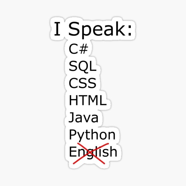 "I speak C sharp, sql, css, html, java, python" Sticker for Sale by ...