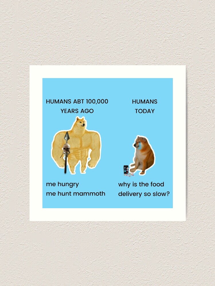 "'How humans have changed' meme" Art Print by dennnnmarieeee | Redbubble