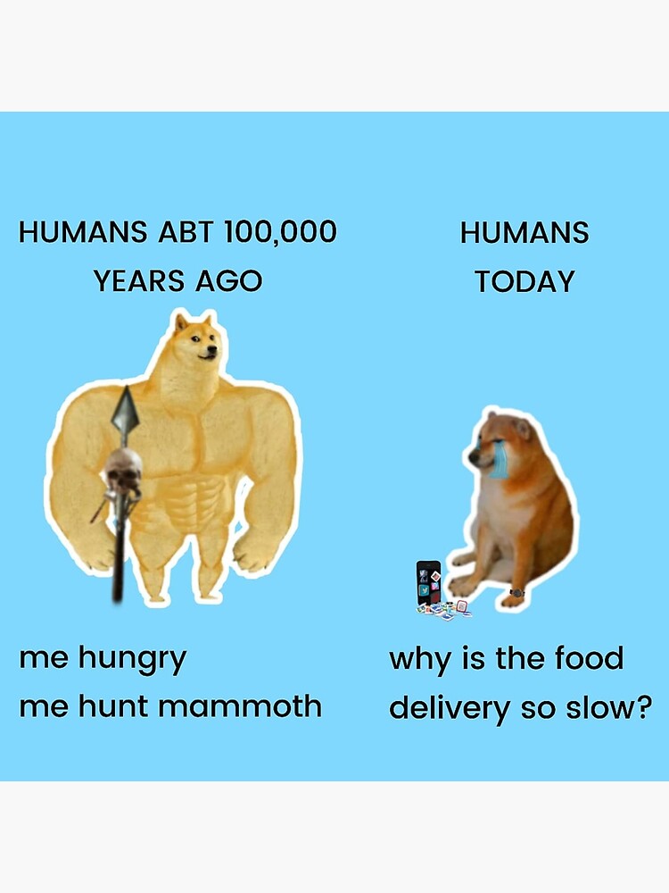 "'How humans have changed' meme" Art Print by dennnnmarieeee | Redbubble