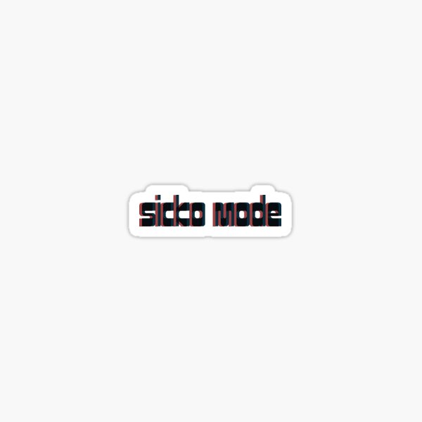 "Sicko Mode" Sticker by Ali5678 | Redbubble