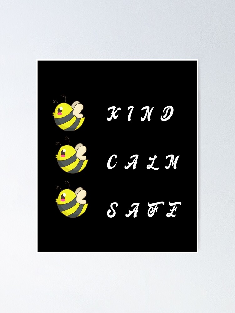 "Be kind Be calm Be safe" Poster for Sale by happyhero1 | Redbubble