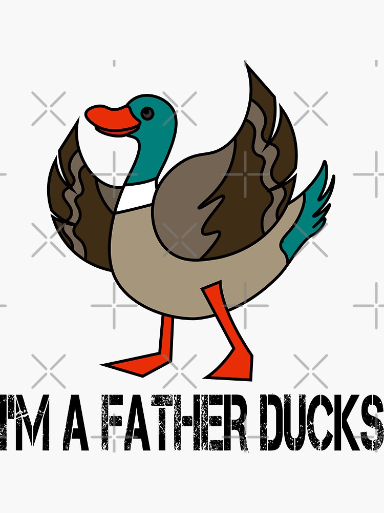 "Mr Ducks-I'm A Father Ducks" Sticker for Sale by Ms-Nach | Redbubble