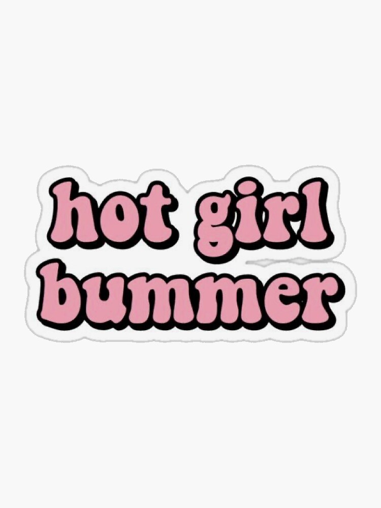 "hot girl bummer sticker" Sticker for Sale by ssophiaavilaa | Redbubble