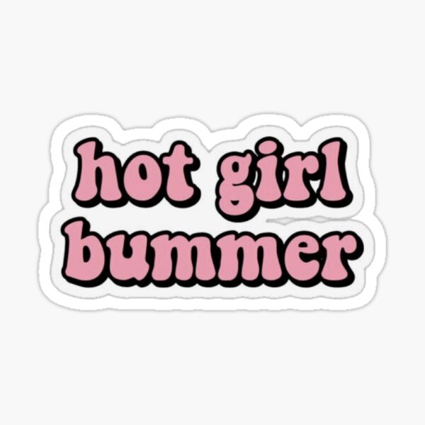 "hot girl bummer sticker" Sticker for Sale by ssophiaavilaa | Redbubble