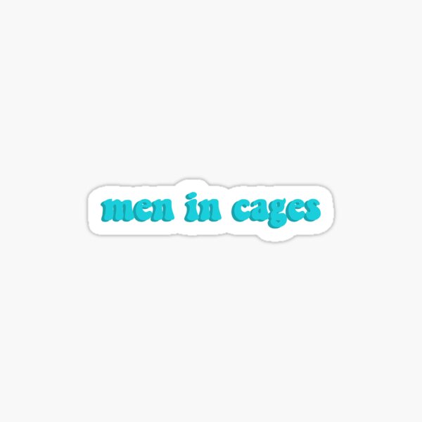 "men in cages 2020" Sticker by emilystickerzz | Redbubble