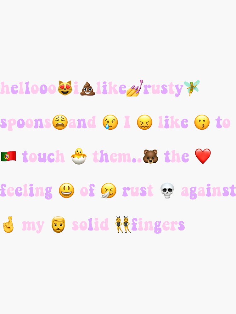 "Hellooooo?i?like?rusty?spoons?and ? I ? like ? to ?? touch ? them ...