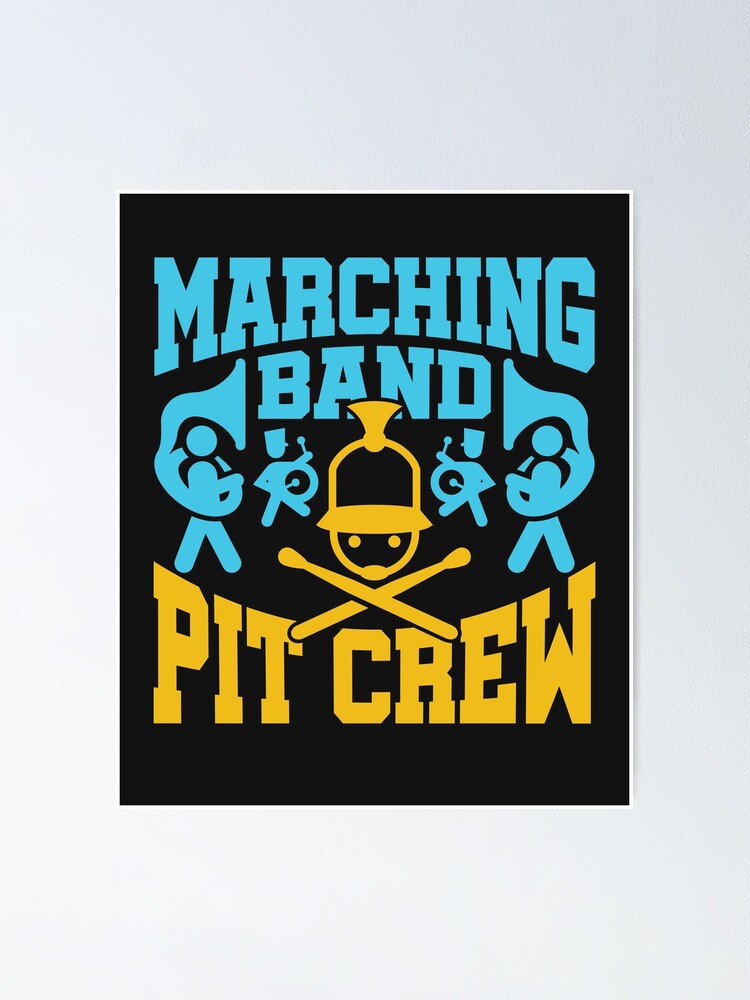 "Marching Band Pit Crew" Poster for Sale by jaygo | Redbubble