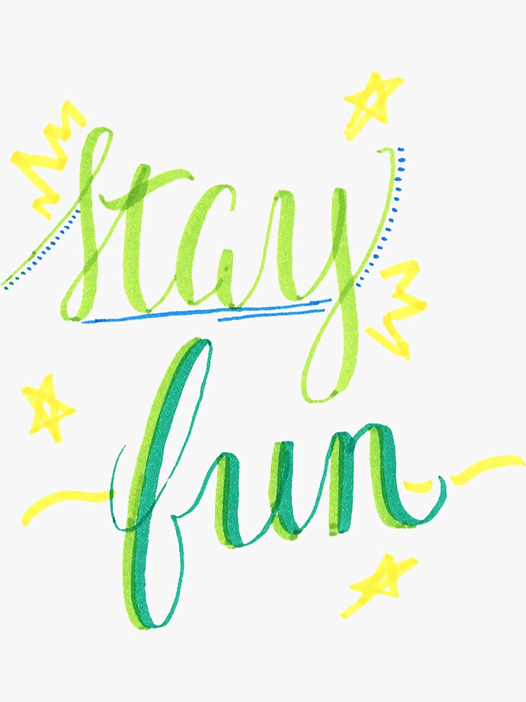 "Stay Fun Calligraphy" Sticker for Sale by lucythewizbard | Redbubble