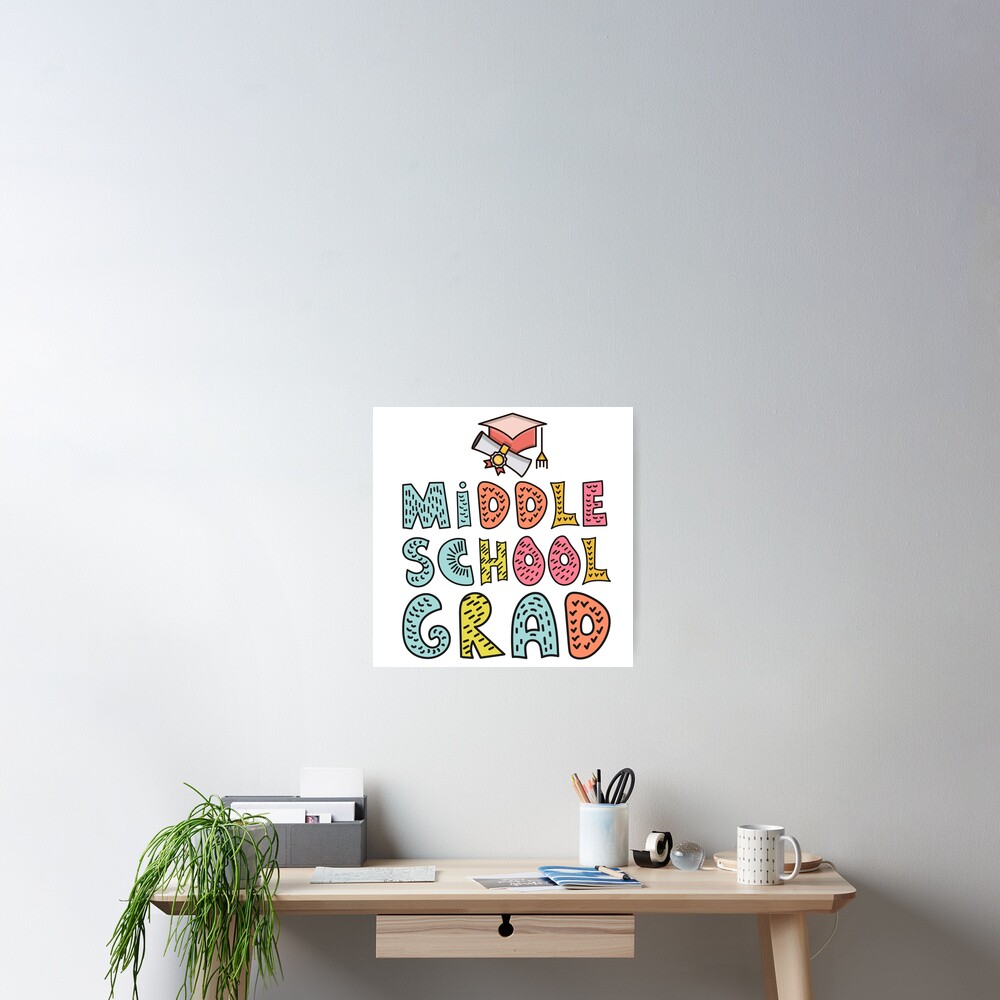 "Middle School Graduation" Poster by beyouenked | Redbubble