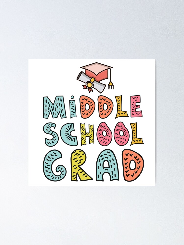 "Middle School Graduation" Poster by beyouenked | Redbubble