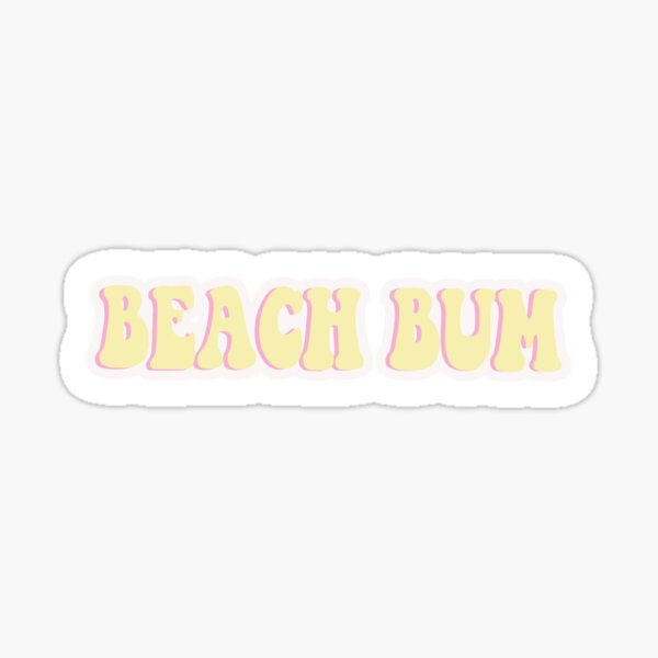 "beach bum sticker" Sticker by daniellaarana | Redbubble