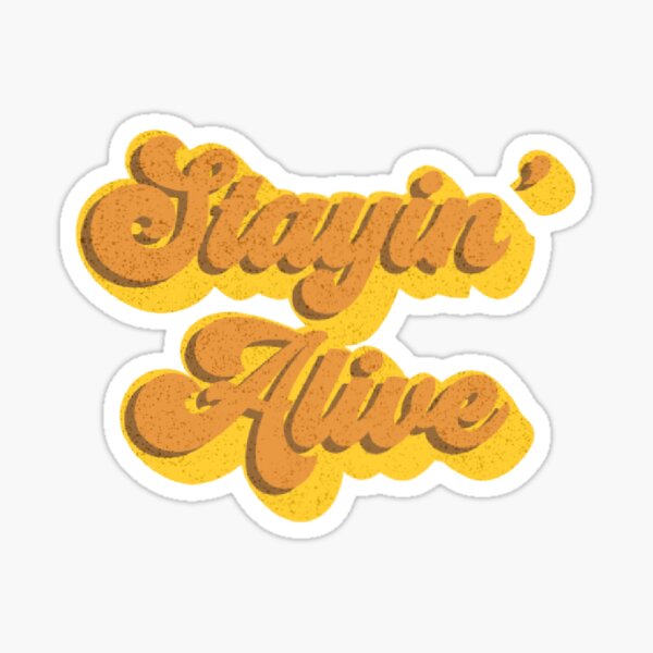 "Stayin' Alive Sticker" Sticker for Sale by gracefann | Redbubble