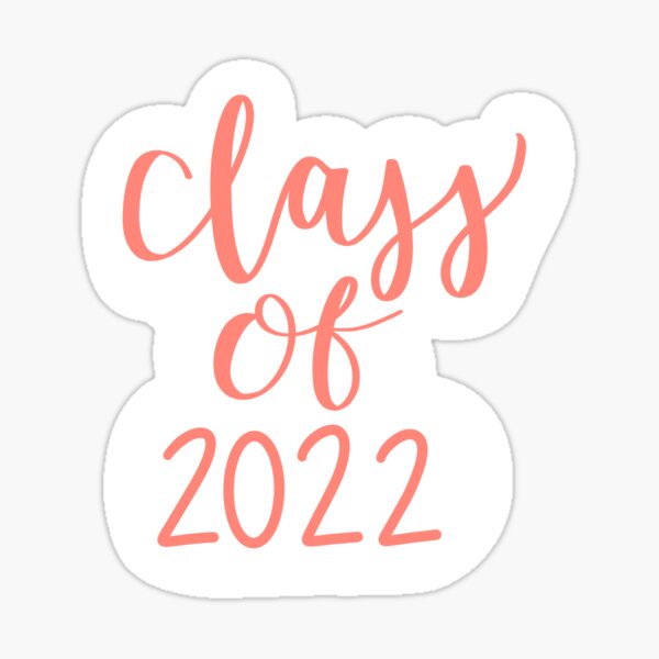 "Class of 2022" Sticker for Sale by gracegillmar9 | Redbubble