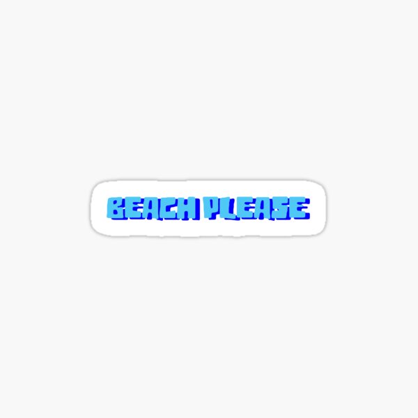 "beach please sticker" Sticker for Sale by abthecrab | Redbubble