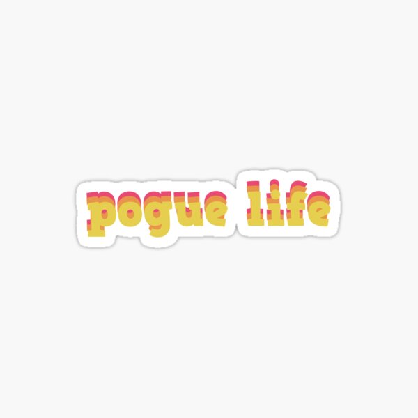 "pogue life" Sticker by ashlynstickers | Redbubble